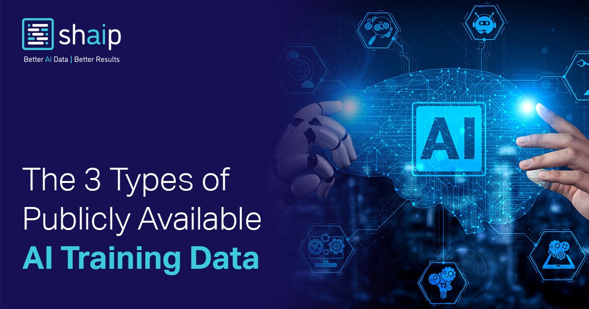 Types Of Publicly Available AI Training Data and Why You Should (and Shouldn’t) Use Them | Shaip