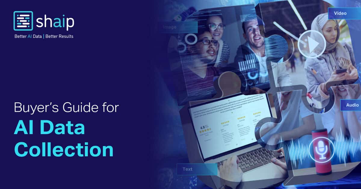 Raccolta di Dati per Machine Learning & AI: Una Guida Completa - Shaip