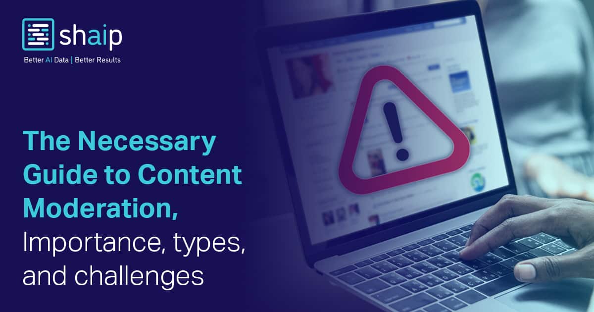The Necessary Guide to Content Moderation - Importance, types, and ...
