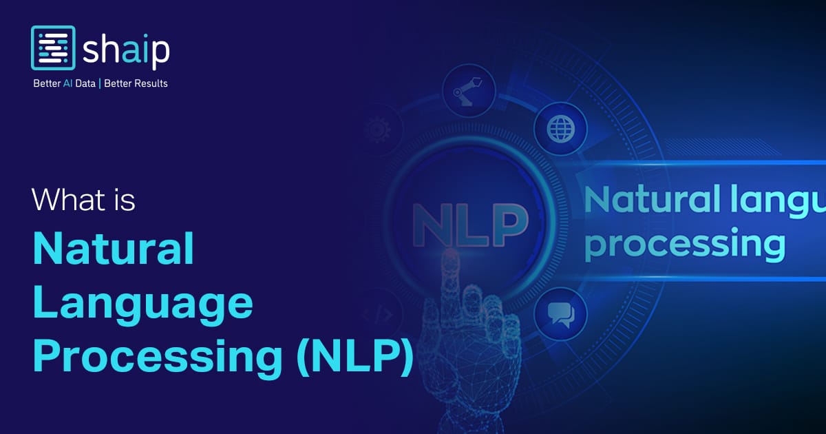 What is NLP? How it Works, Benefits, Challenges, Examples | Shaip