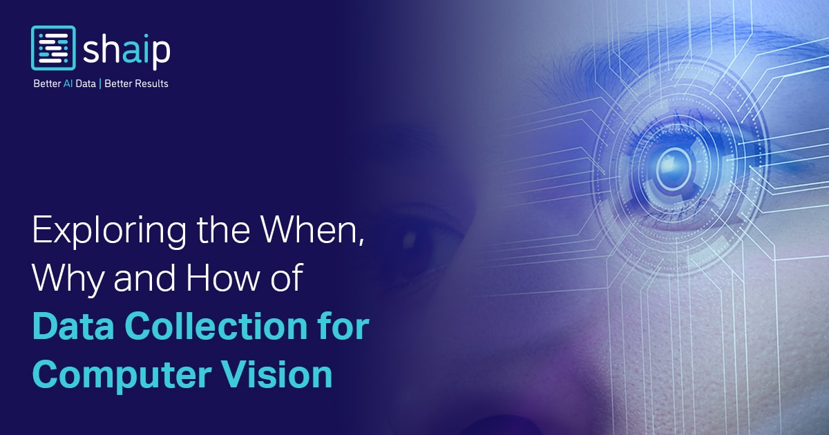 コンピュータ ビジョンのためのデータ収集の時期、理由、方法を探る | シャイプ