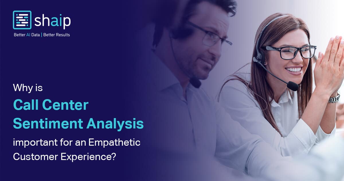 Why is Call Center Sentiment Analysis Important for an Empathetic ...