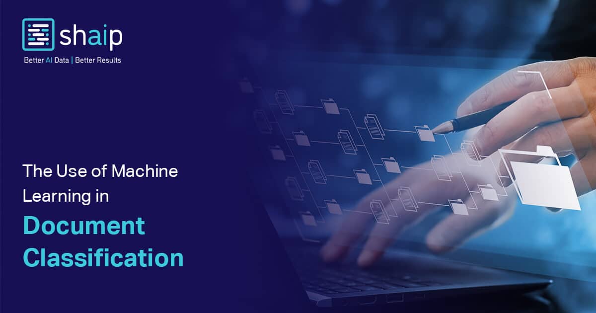 The Use of Machine Learning in Document Classification | Shaip