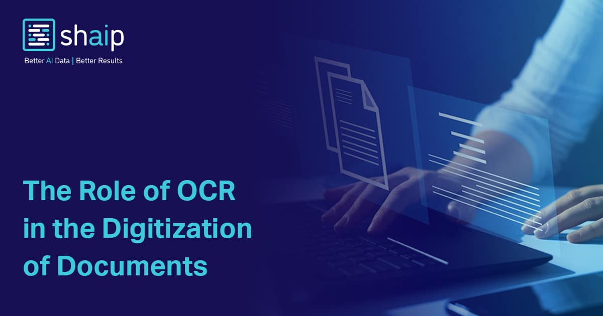 The Role of Optical Character Recognition (OCR) in the Digitization of Documents | Shaip