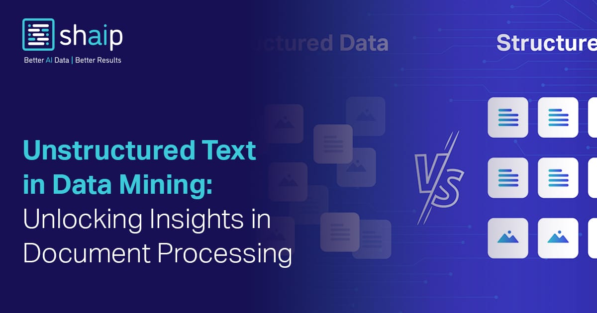 Unstructured Text In Data Mining Unlocking Insights In Document Processing Shaip