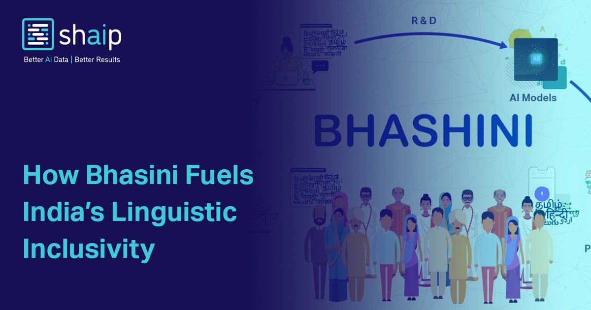 How Bhasini Fuels India’s Linguistic Inclusivity | Shaip