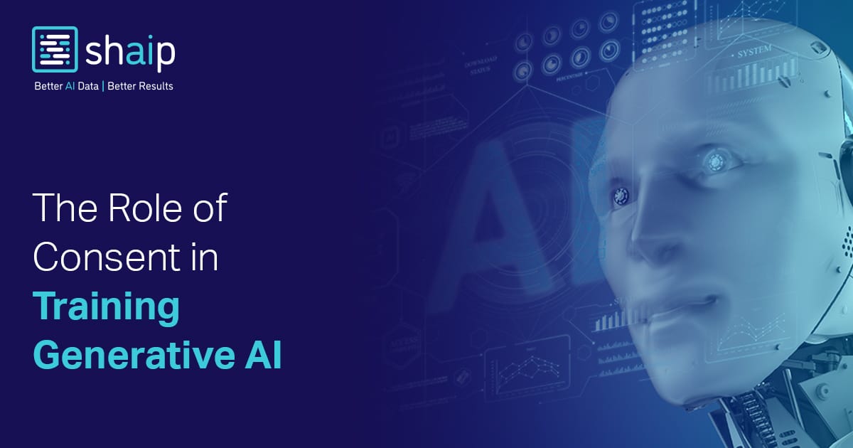 The Role of Consent in Training Generative AI | Shaip