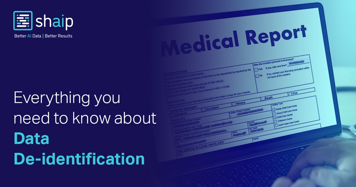 Everything You Need To Know About Data De-identification | Shaip
